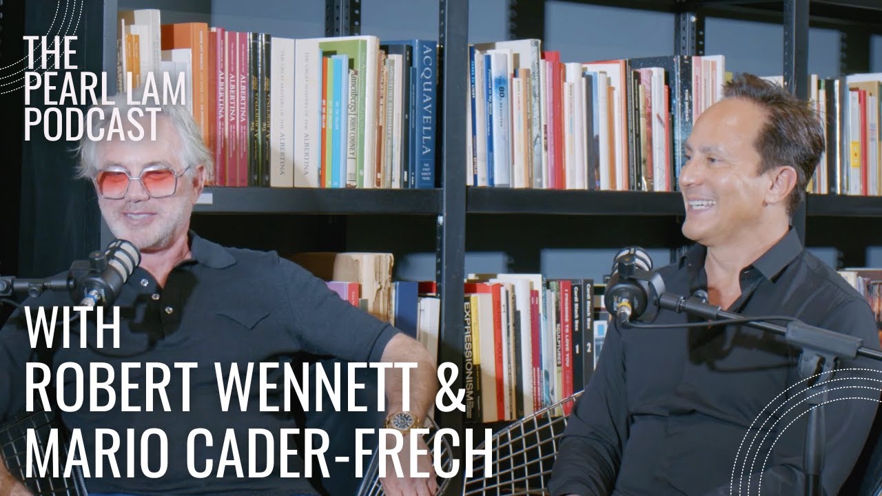 The Pearl Lam Podcast | With Mario Cader-Frech and Robert Wennett - YouTube