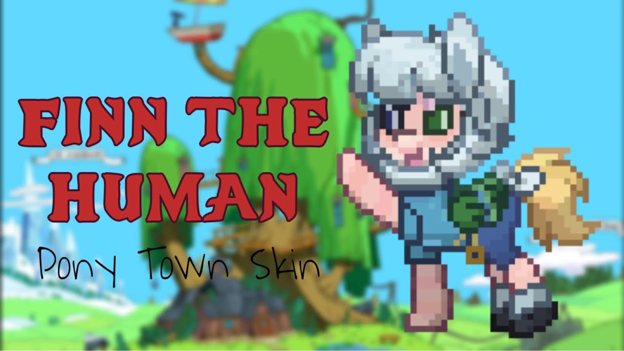 🗡️ | Finn the Human Pony Town Skin Tutorial ~ Adventure Time - YouTube