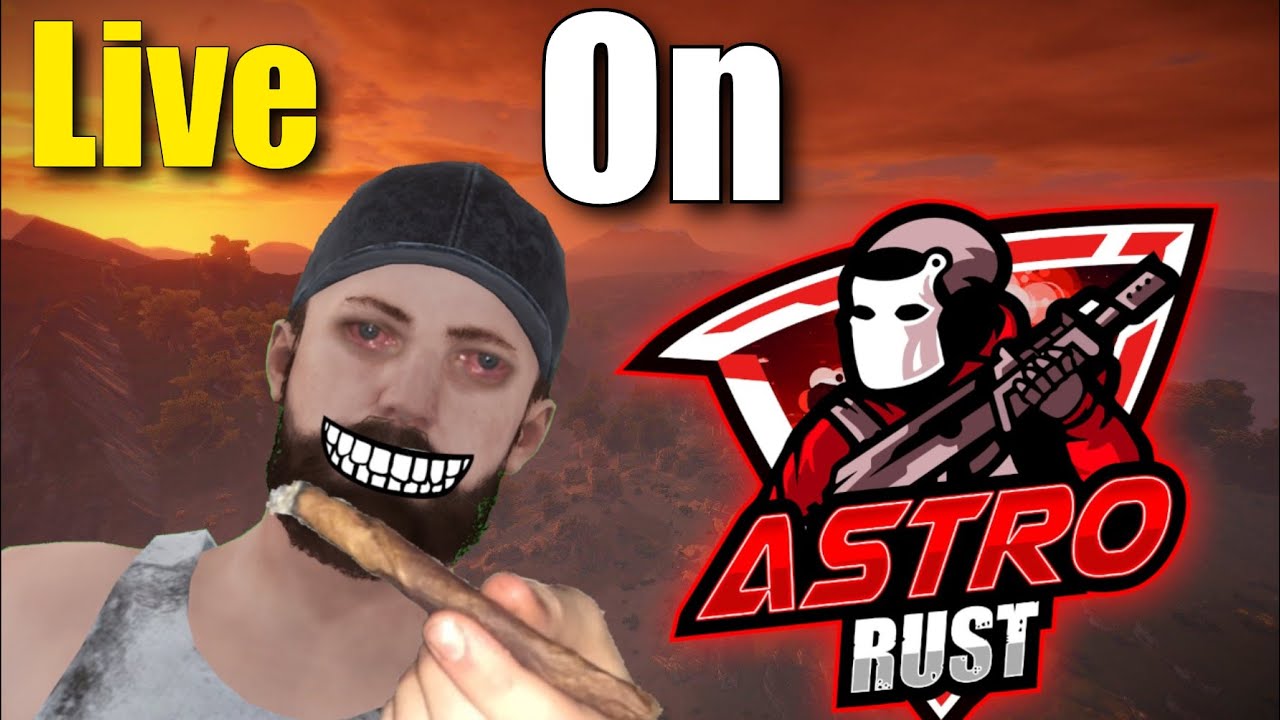 live on Astro rust 2x (getting litty) - YouTube