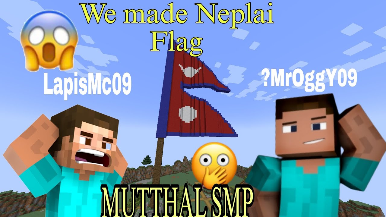We Made Huge Nepali Flag In Our MUTTHAL SMP || Minecraft Gameplay - YouTube