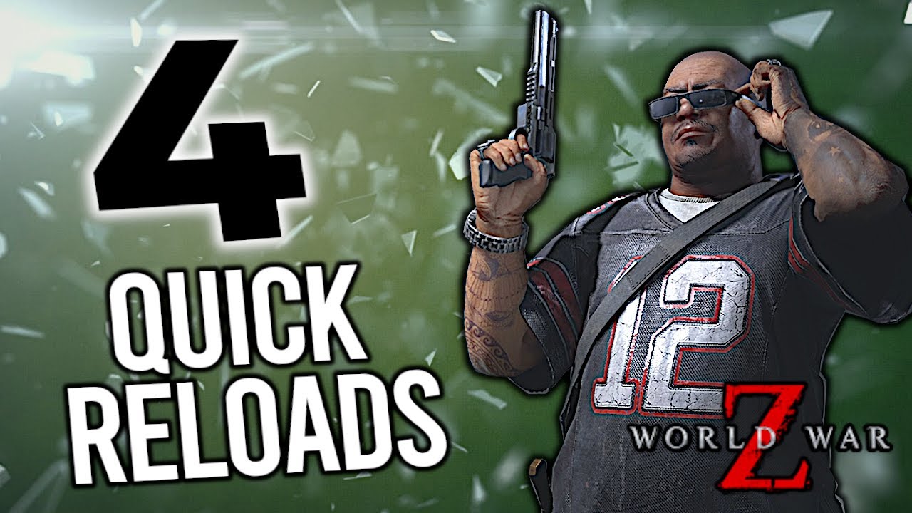 4 Quick Reload Tips in DO or DIE Situations - World War Z - YouTube