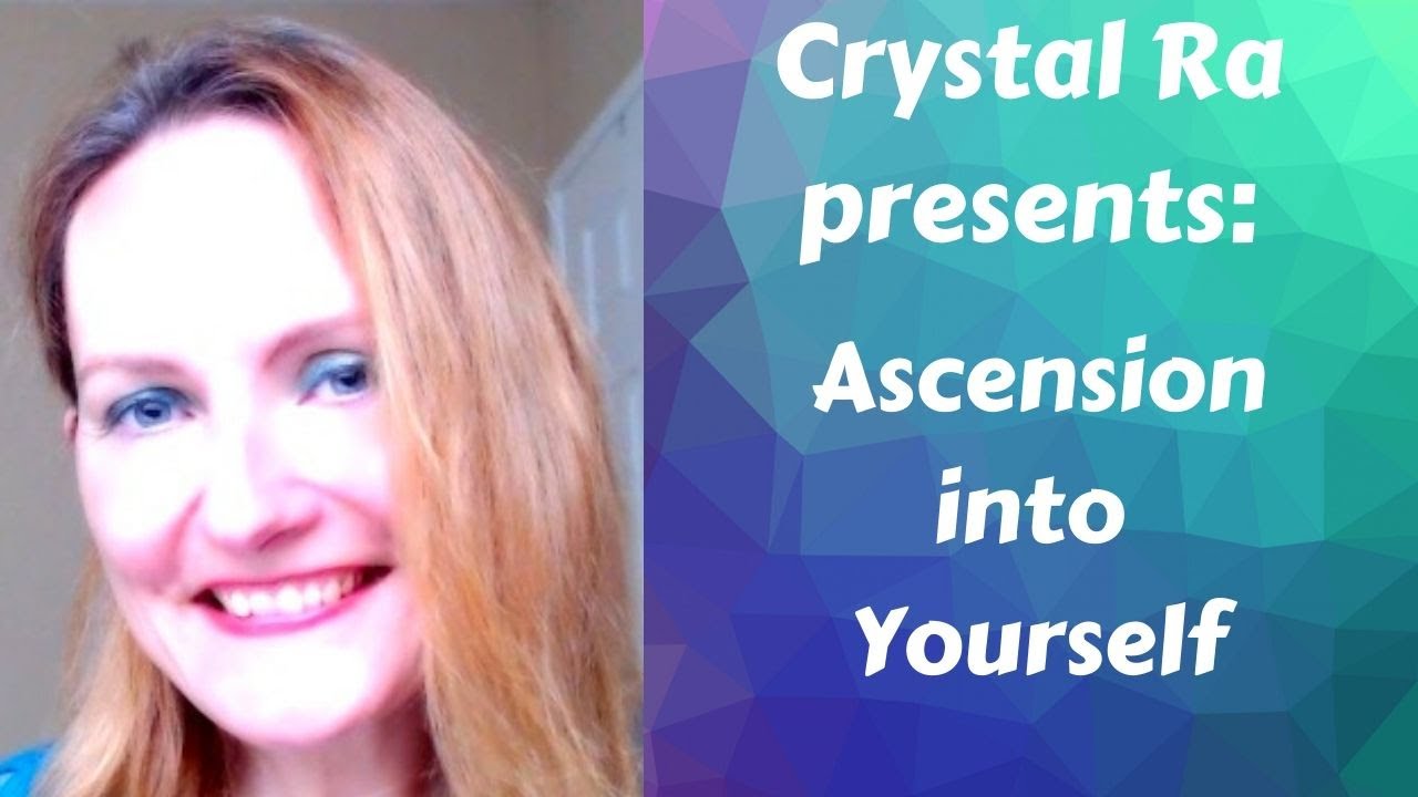 Crystal Ra presents: Ascension into Yourself - YouTube