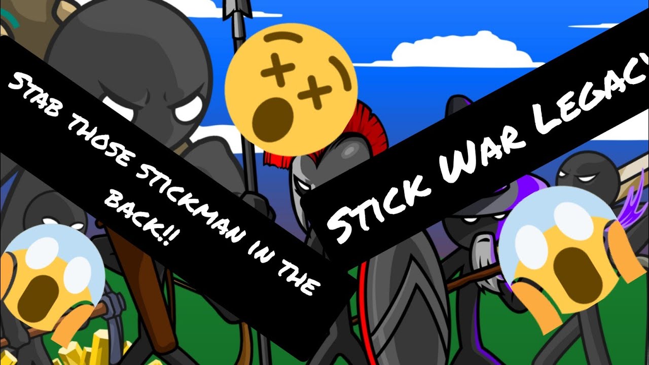 Stab those stickman in the back!! | Stick War Legacy - YouTube