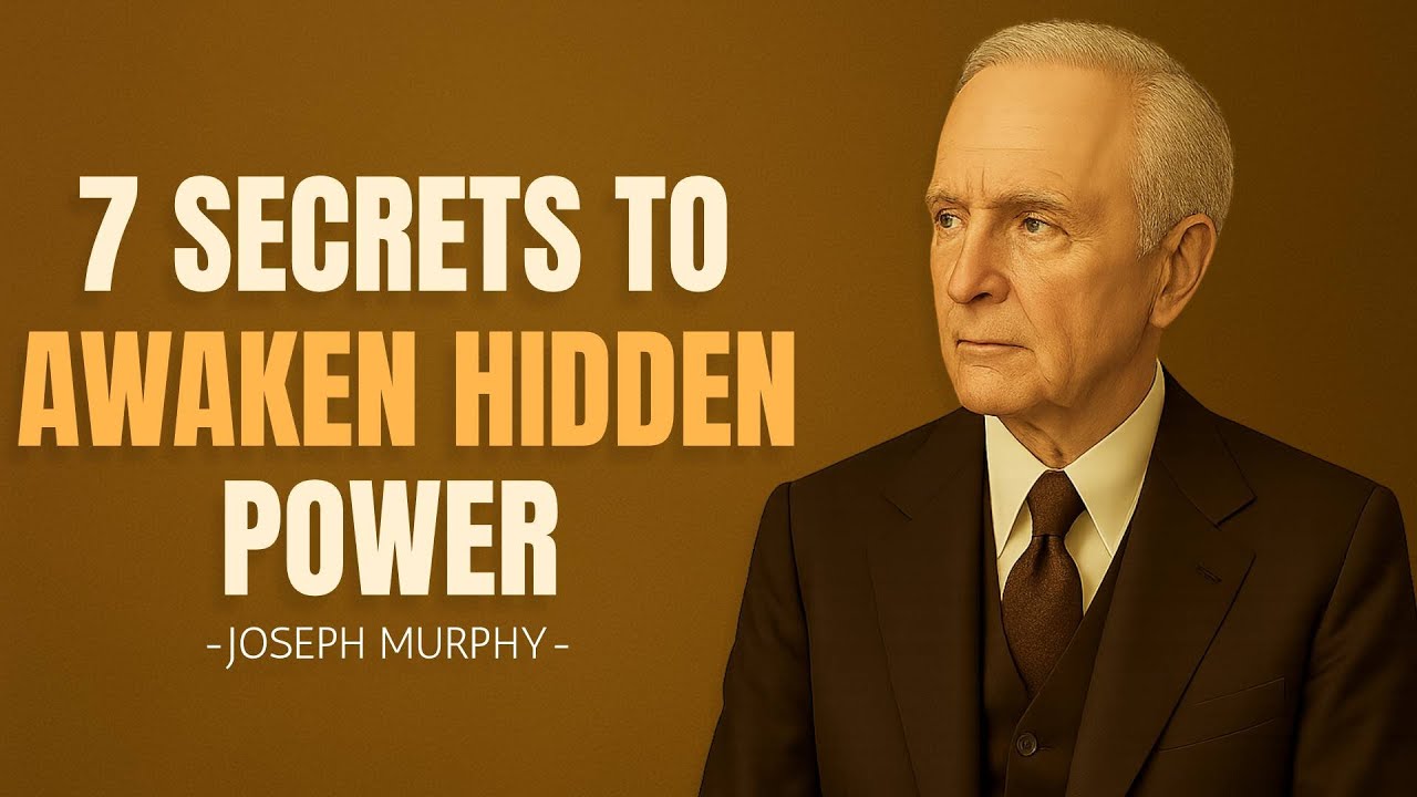 7 Secrets to Awaken the Hidden Power in Your Mind | Joseph Murphy - YouTube