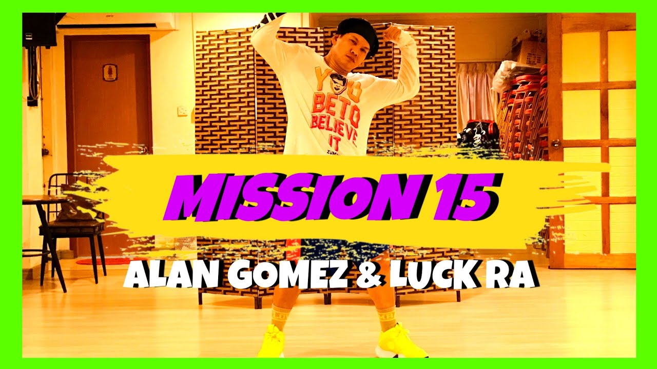 MISSION 15 | Alan Gomez & Luck Ra x Jmix | Merengue | Zumba | James ...
