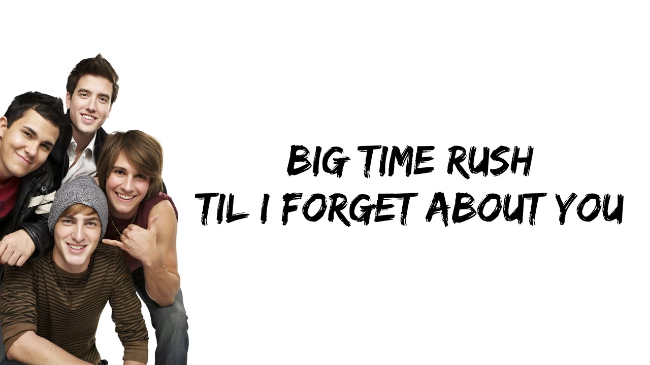 Big Time Rush - Til I Forget About You (lyrics) - YouTube