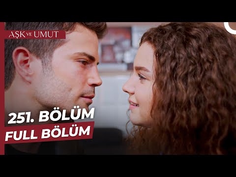Aşk ve Umut 251. Bölüm