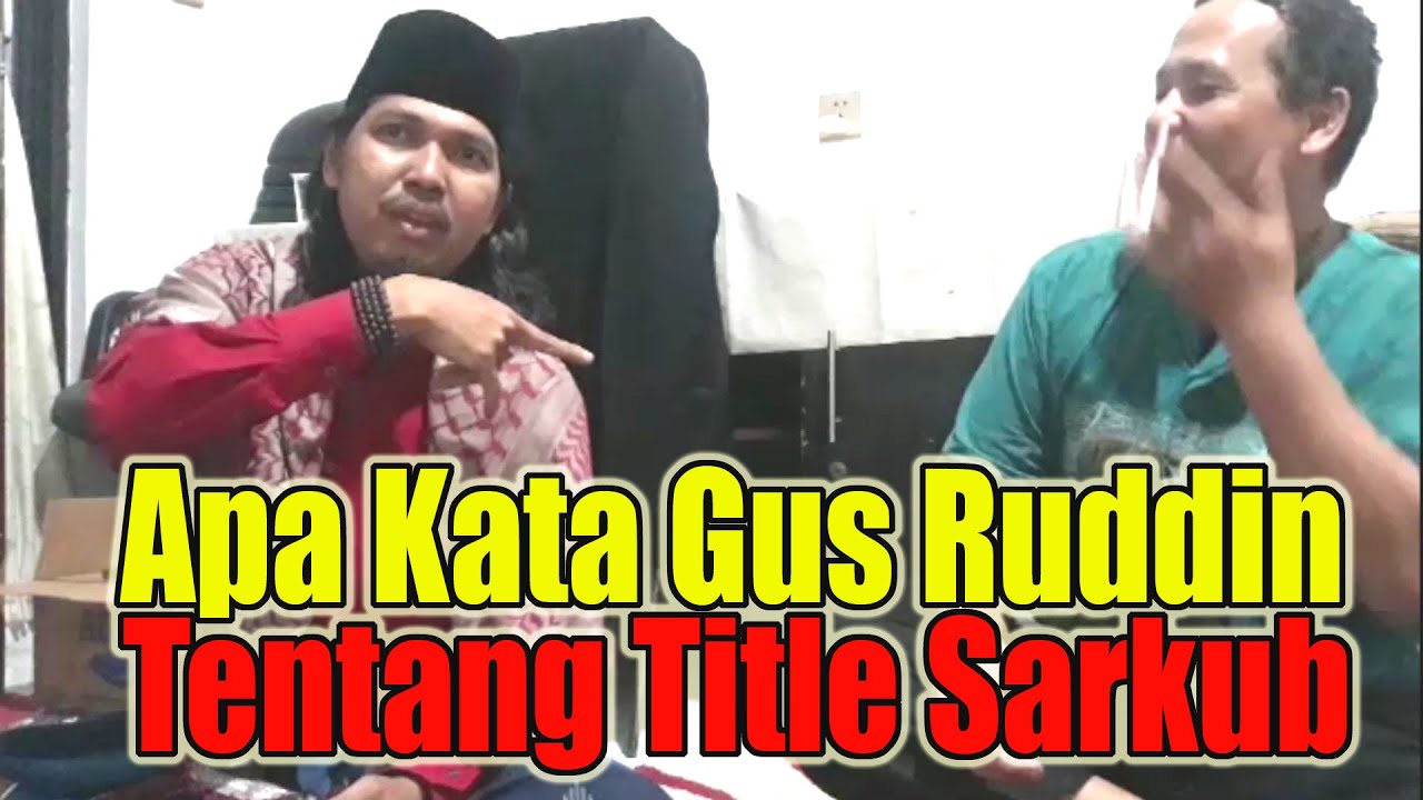 Gus Ruddin Apa sih SARKUB? - YouTube