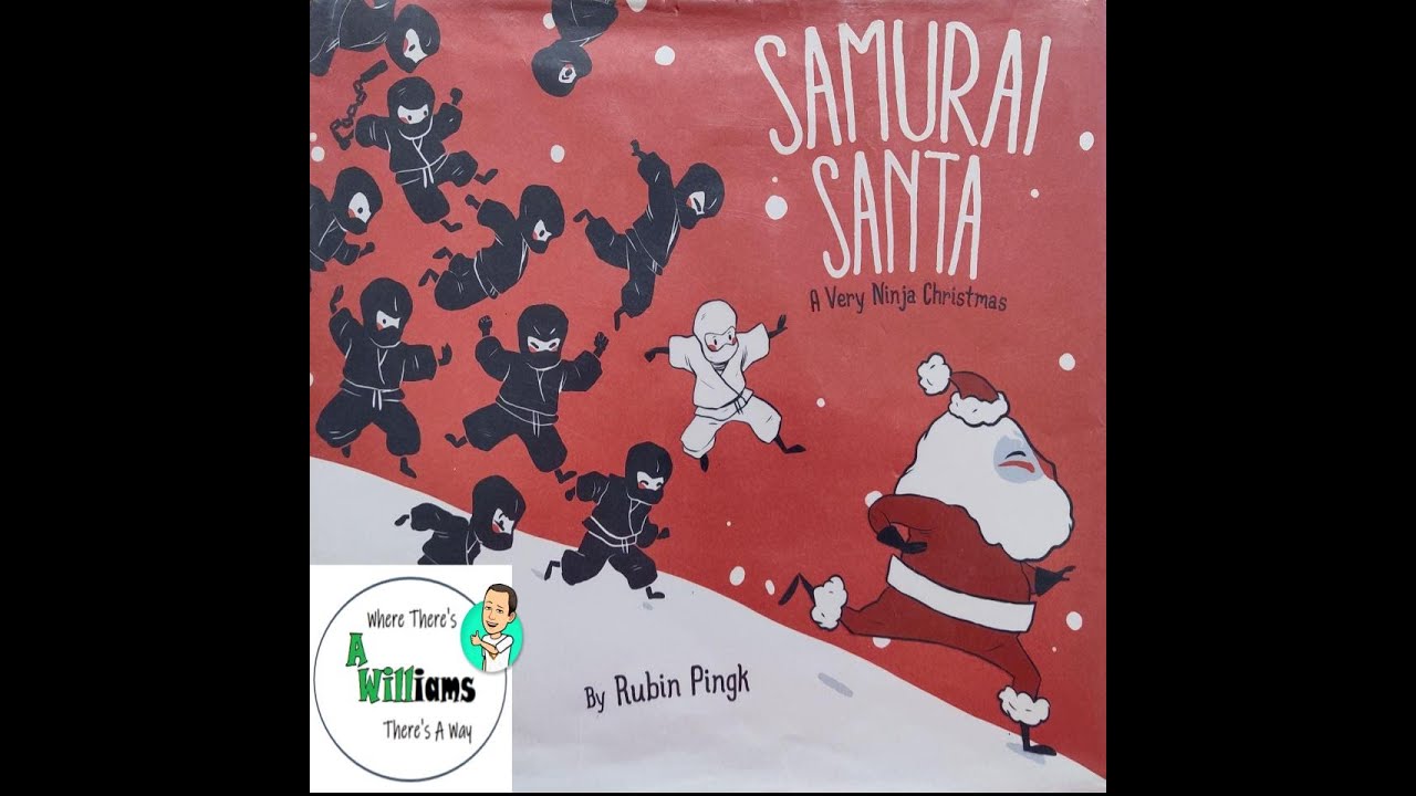 Samurai Santa: A Very Ninja Christmas by Rubin Pingk| READ ALOUD ...