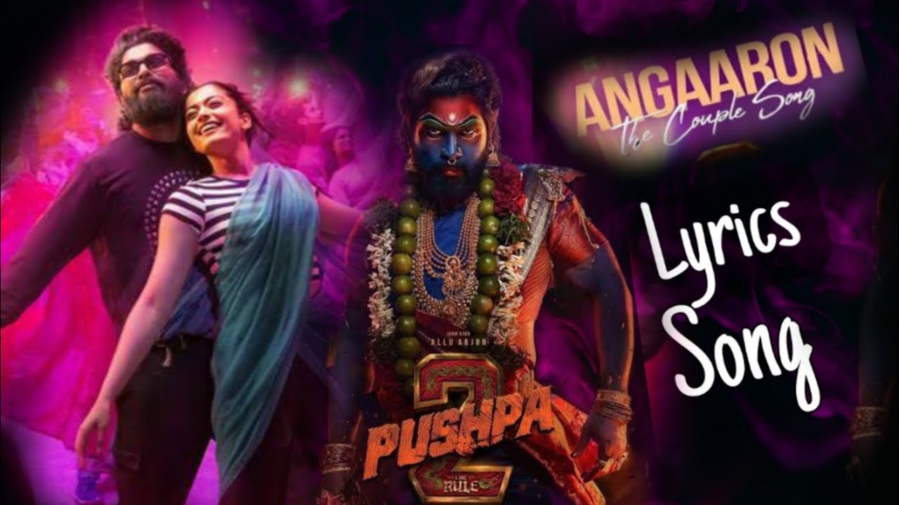 Angaaron Lyrics | Pushpa 2 | shreya ghoshal | Allu Arjun, Rashmika ...