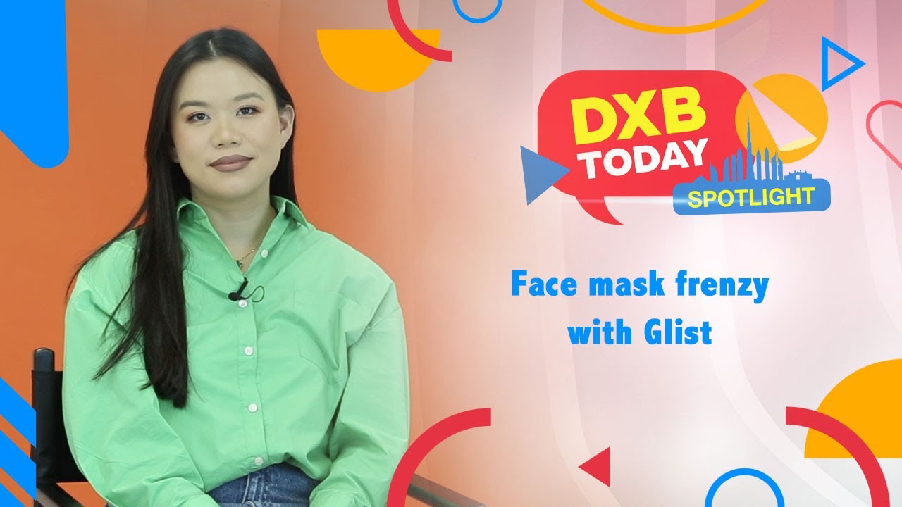DXB Today Spotlight: Face mask frenzy with Glist - YouTube