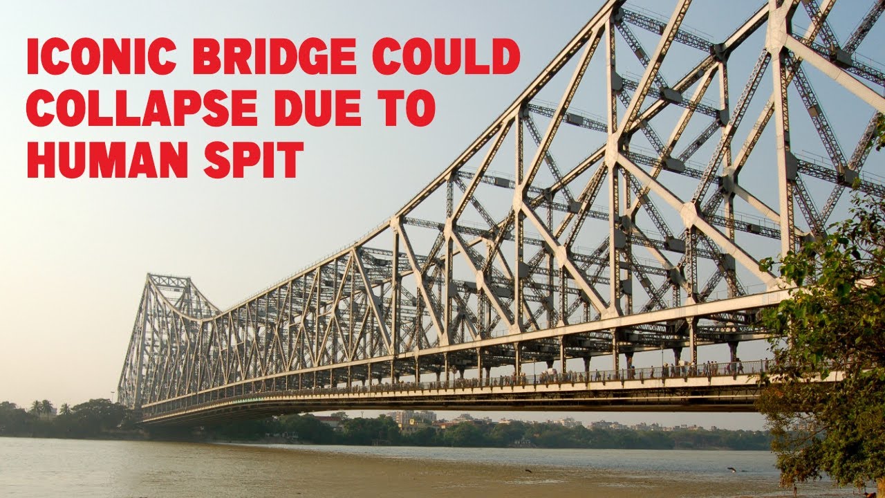 Iconic Bridge could collapse due to Human Spit: Howrah Bridge of ...