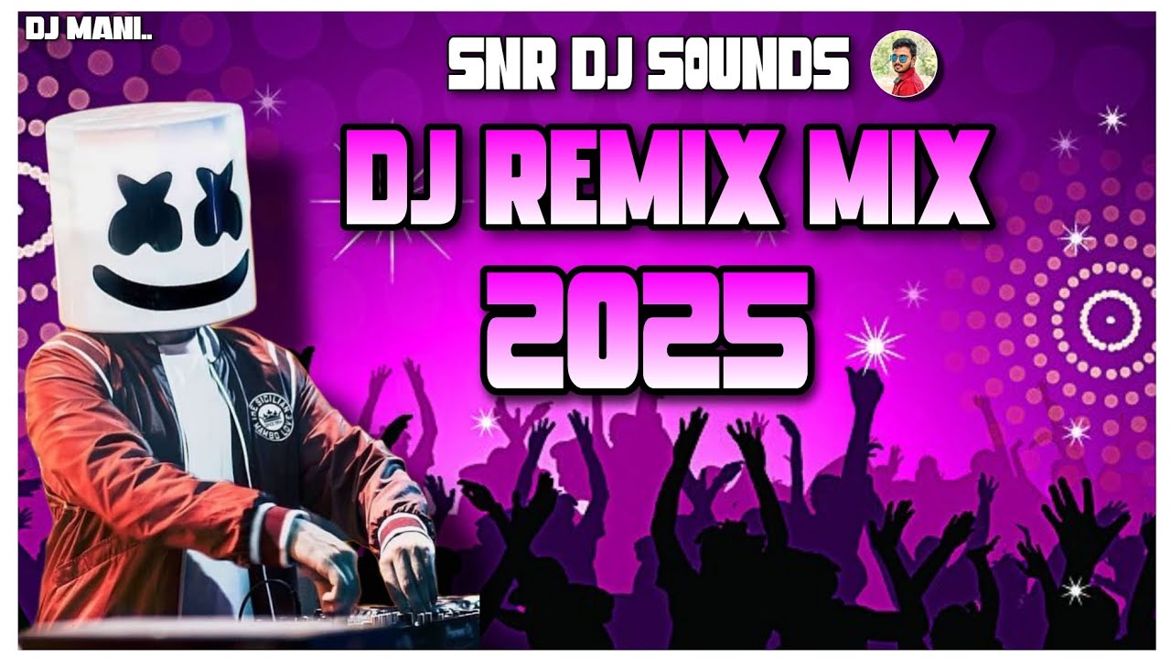 👉ALL REMIX 2025 MASS MIX DJ SONG REMIX BY 🔥SNR DJ SOUNDS AND LIGHITING ...