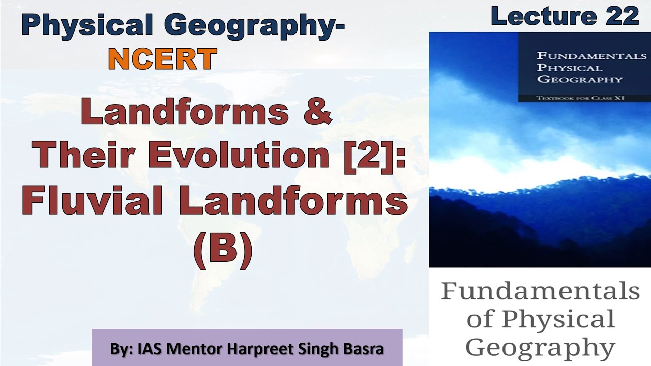 IAS PCS UPSC Physical Geography-NCERT:LECTURE-22:Landforms & Their ...