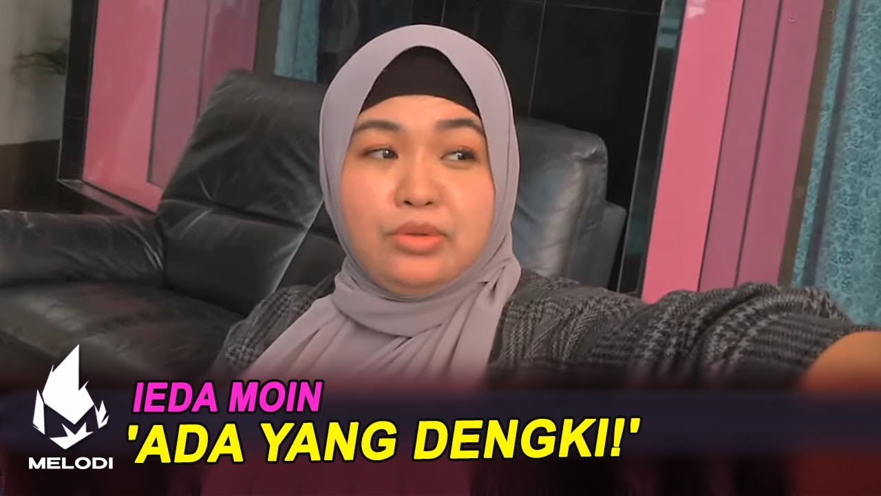 'Ada Yang Dengki!' - Ieda Moin | Melodi (2020) - YouTube