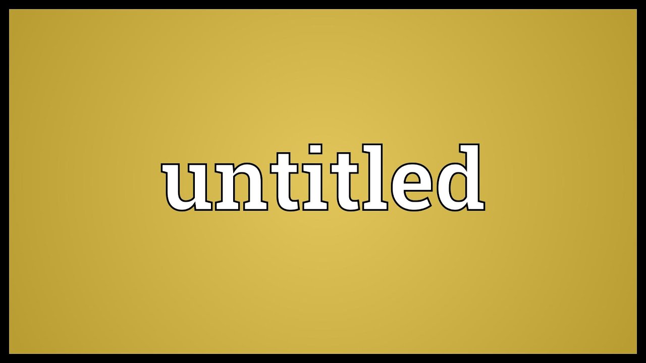 Untitled Meaning - YouTube