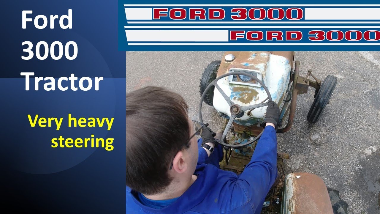 My Ford 3000 tractor has heavy steering - can I fix it? - YouTube