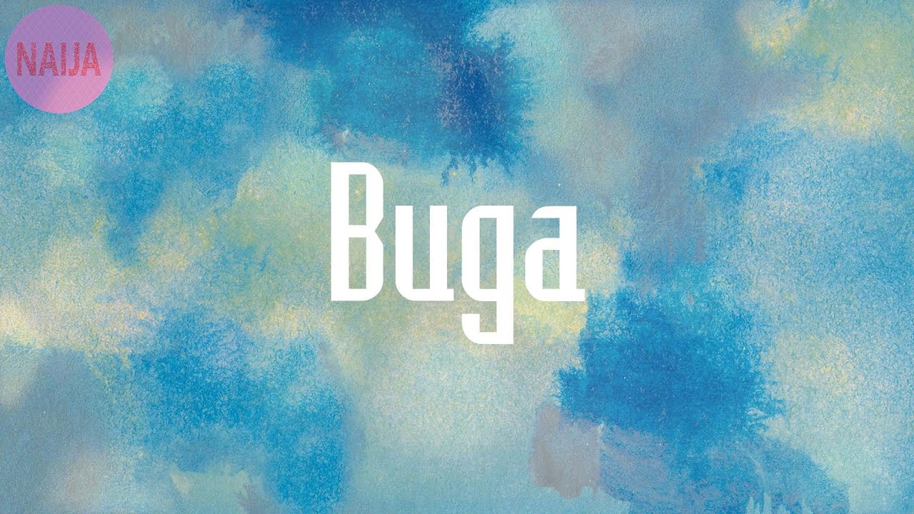 Buga (Lo Lo Lo) Lyrics - Kizz Daniel - YouTube