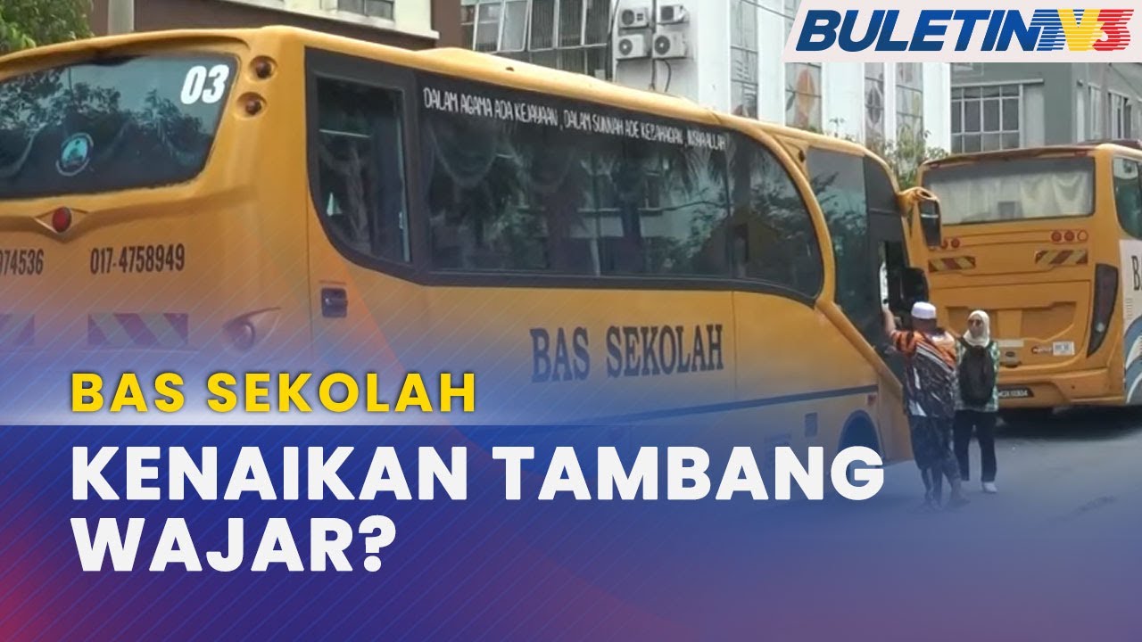 KEMBALI KE SEKOLAH | Kenaikan Tambang Bas Sekolah Sesuai Dengan ...