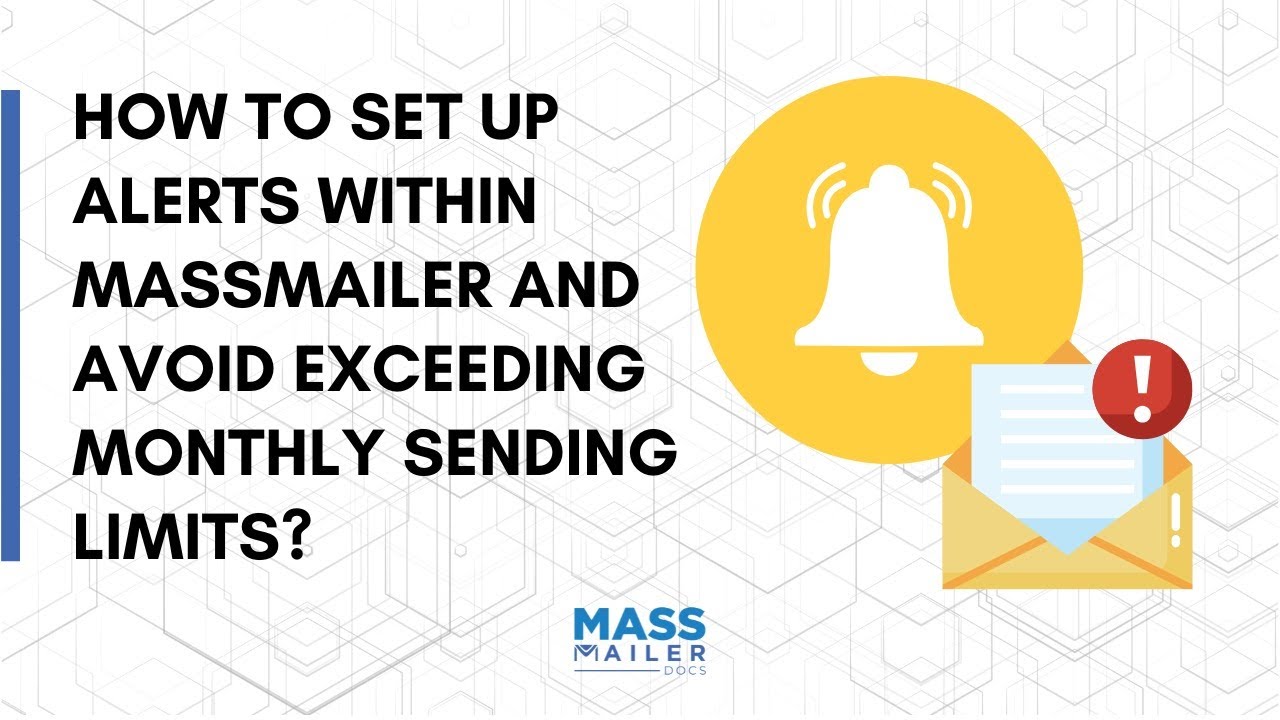 How to set up alerts within MassMailer and avoid exceeding monthly ...