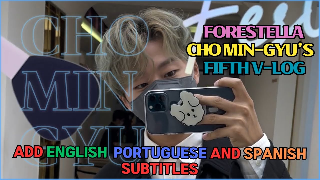 #Forestella Cho Min-gyu’s Fifth V LOG Add subtitles - YouTube