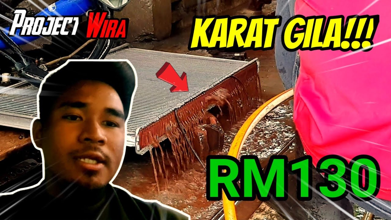 KARAT GILA RADIATOR !!! | SERVIS RADIATOR | RM130 | PROJECT WIRA | PART ...