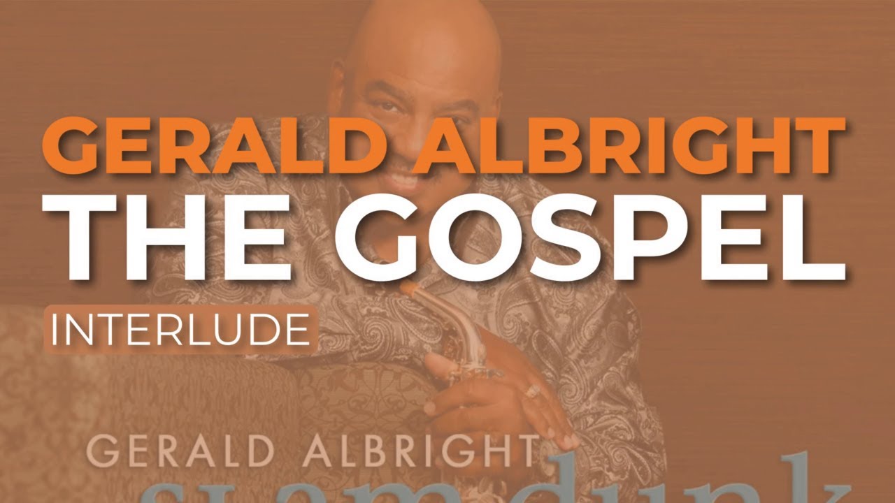 Gerald Albright - The Gospel (Interlude) (Official Audio) - YouTube