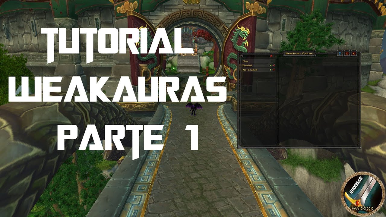 Tutorial Weak Auras - Parte 1. Lo básico, buffs & debuffs. - YouTube