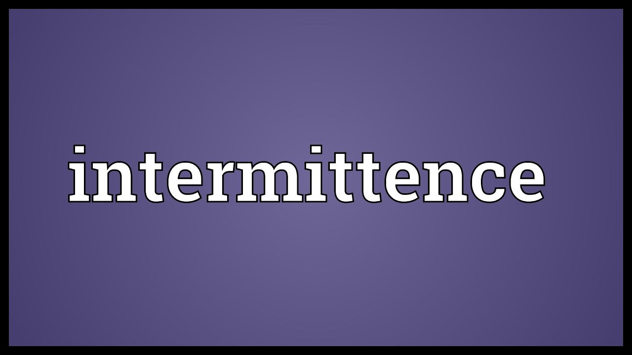 Intermittence Meaning - YouTube