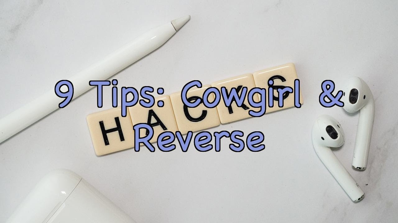 Cowgirl And Reverse Cowgirl — 9 Tips To Ride With Confidence And Intimacy 4533