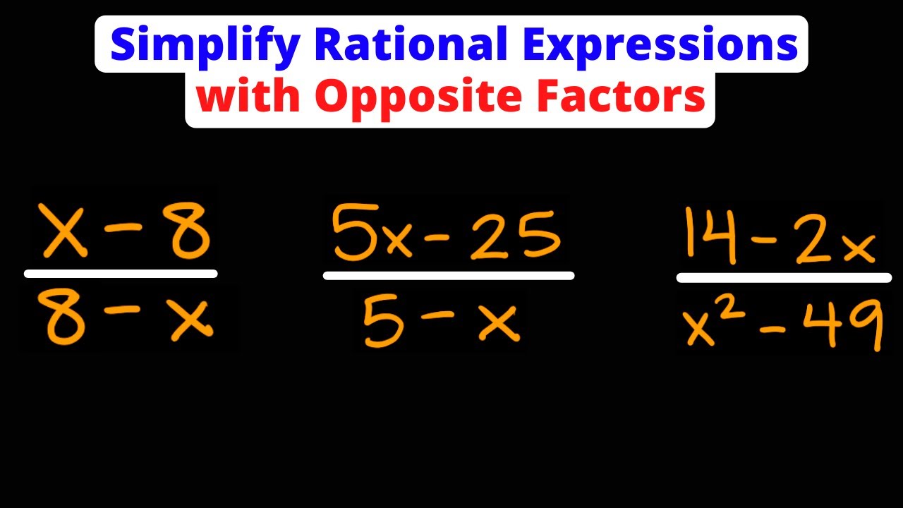 Simplify Rational Expressions with Opposite Factors | Eat Pi - YouTube