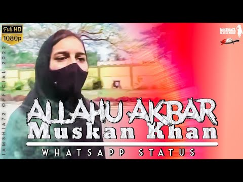 Allahu Akbar | Muskan Khan | Whatsapp Status | Hijab Girl | Kalam 2022