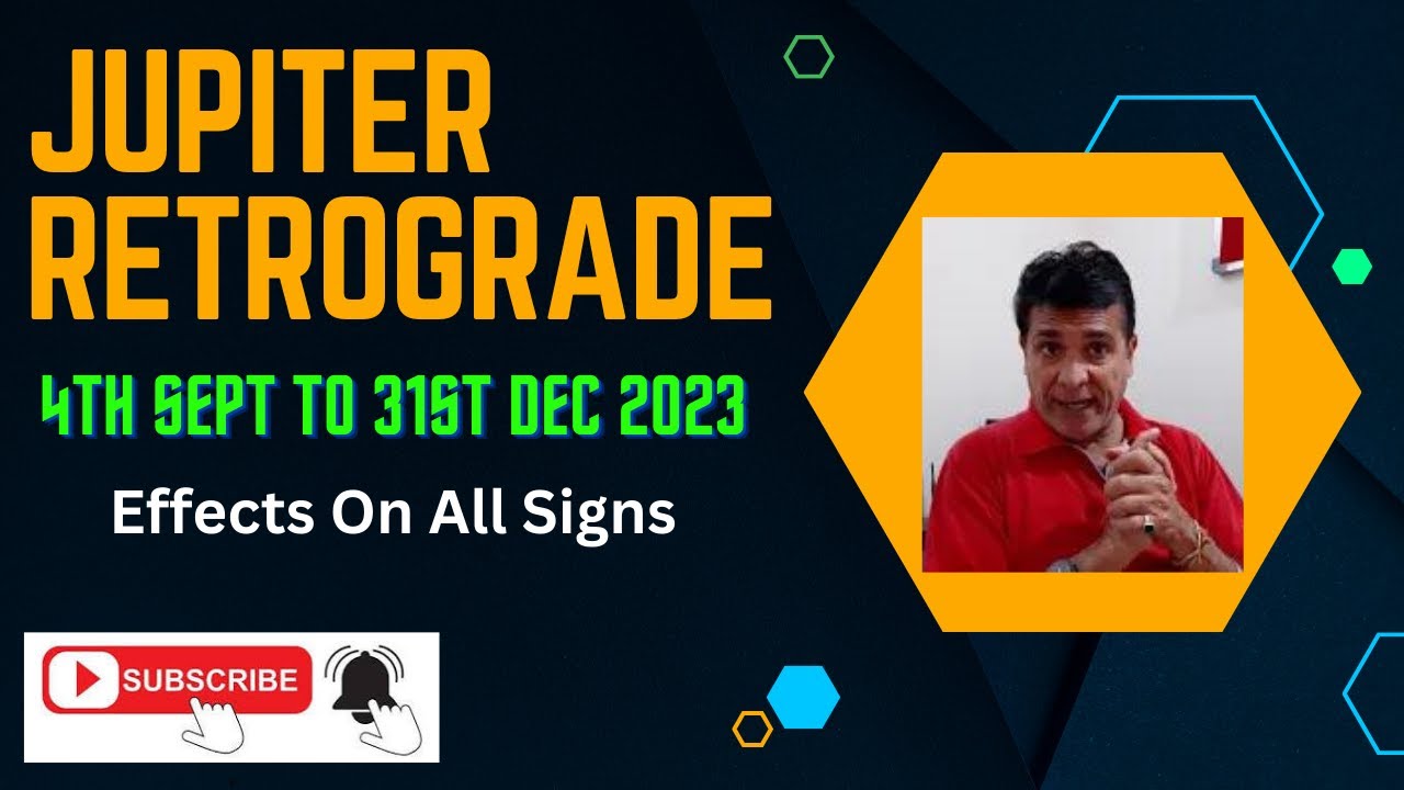 Jupiter Retrograde | 4th Sept To 31st Dec 2023 | Effects On All Signs # ...