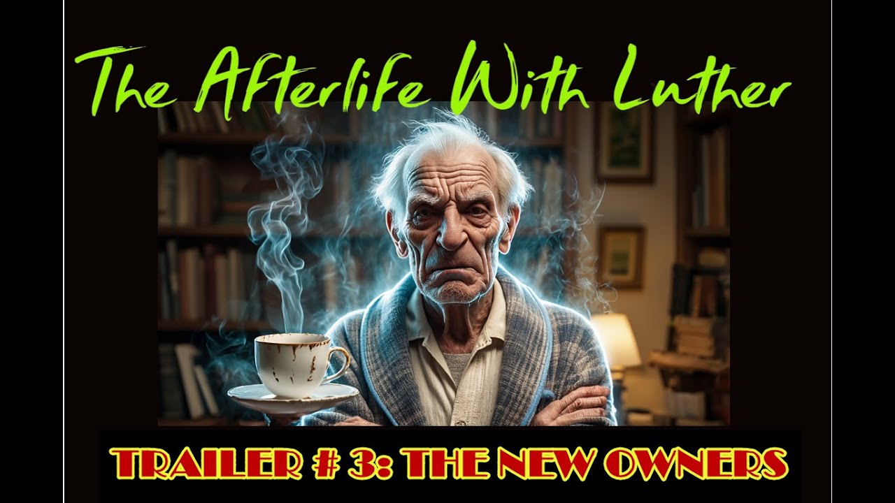 The Afterlife With Luther | Teaser Trailer #3 "The New Owners" - YouTube