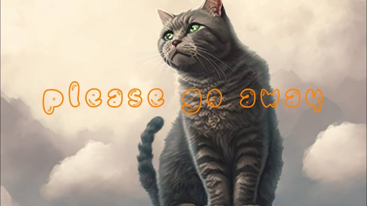 Please go away song - YouTube