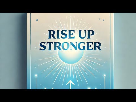“Rise Up Stronger | An Inspirational Anthem of Resilience and Strength ...