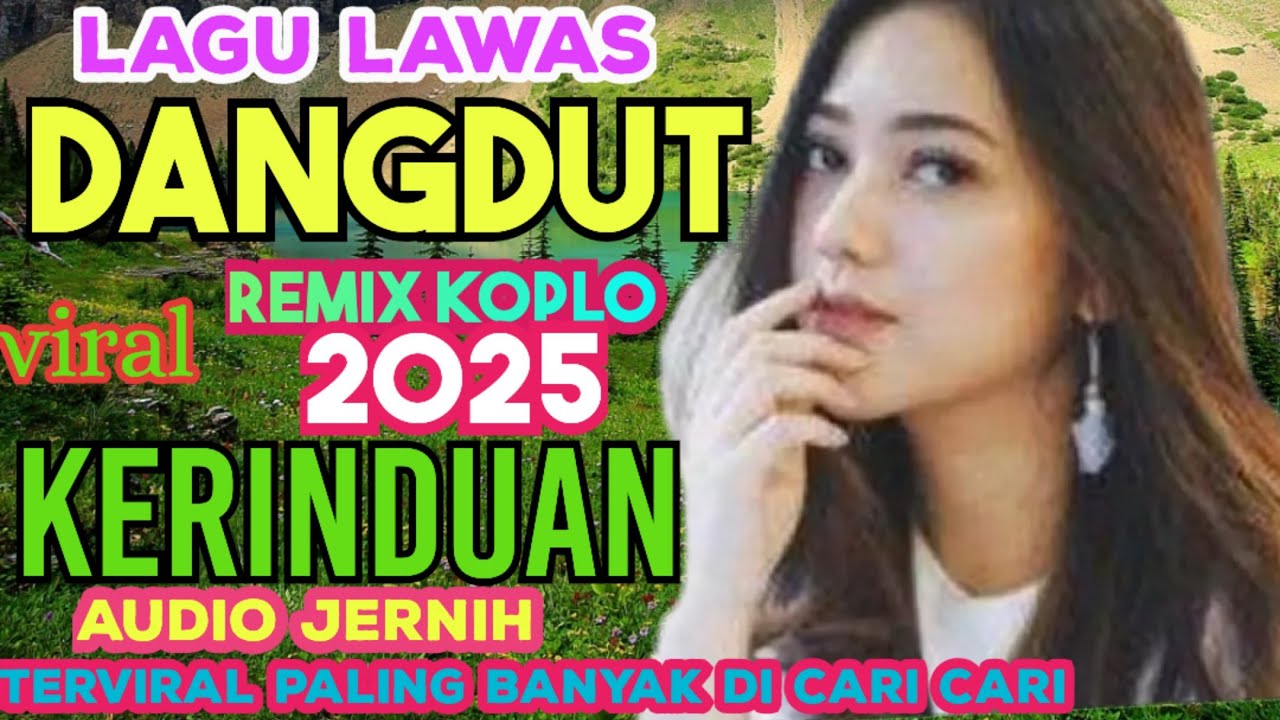 FULL DANGDUT KOPLO REMIX TERPOPULER KERINDUAN UMPOMO AKU RA WEDI DUSO ...