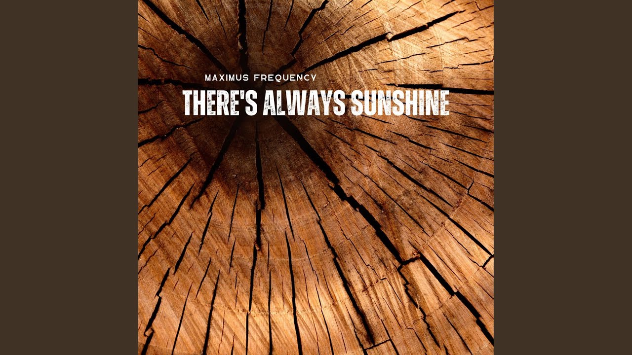 There's Always Sunshine - YouTube Music
