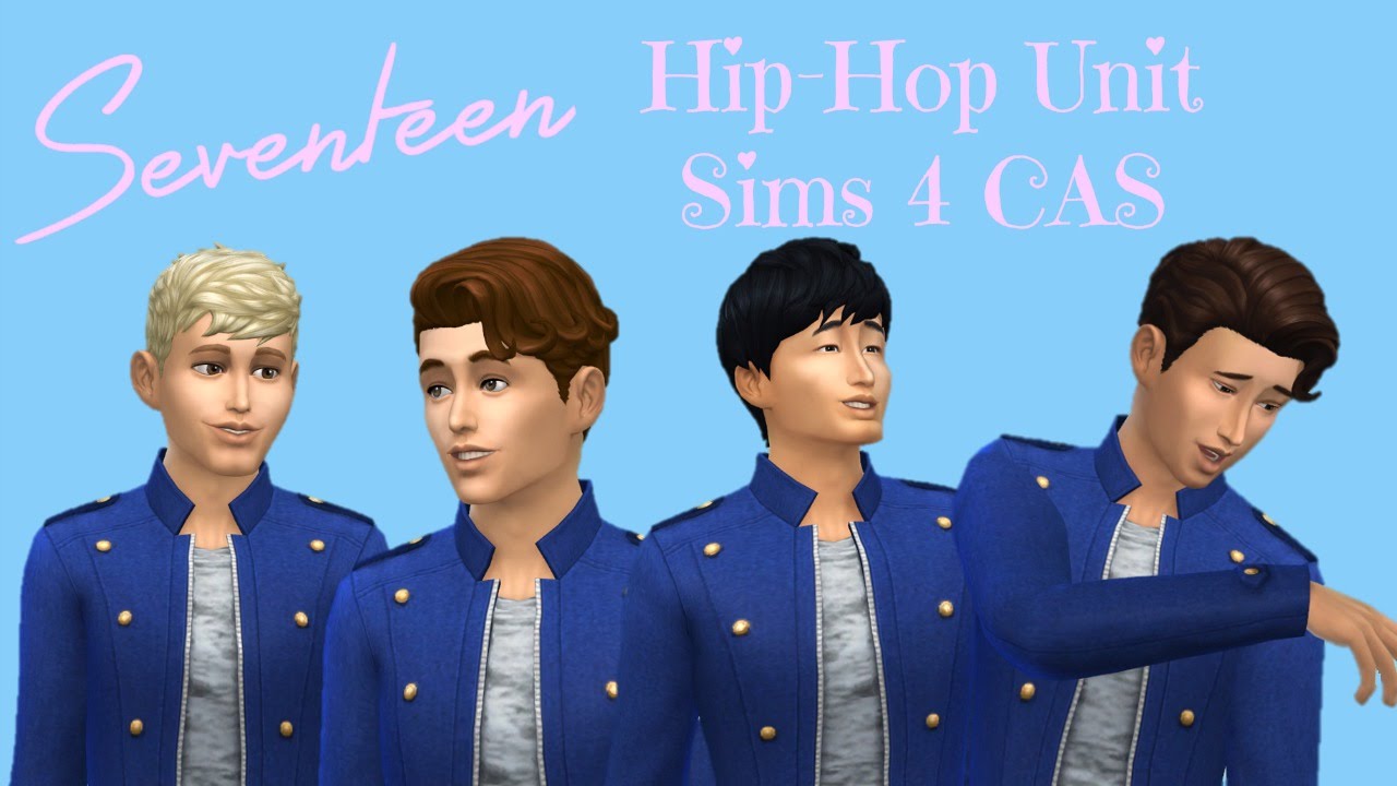 Seventeen's Hip-Hop Unit | Sims 4 CAS - YouTube