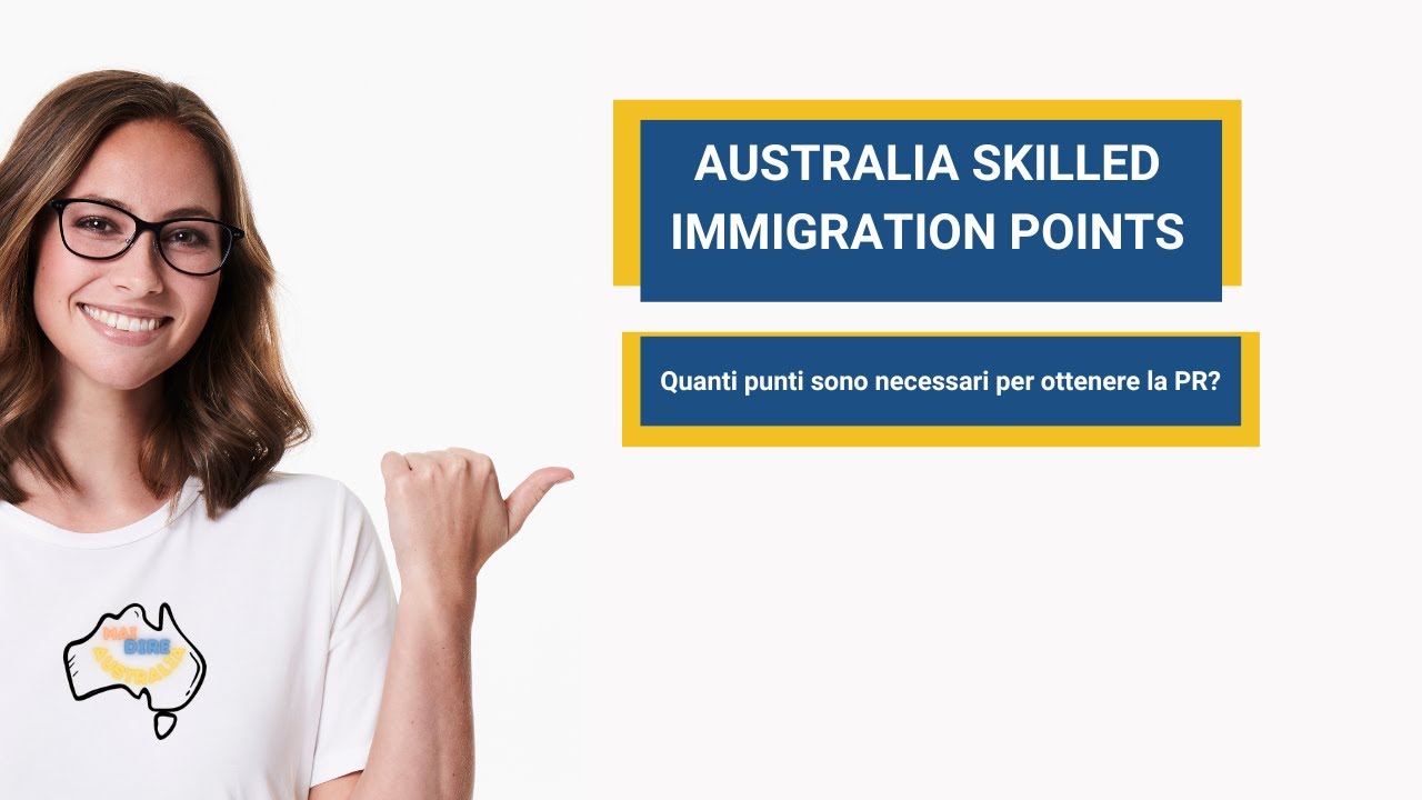 Australia Skilled Immigration Points: Quanti punti sono necessari per ...