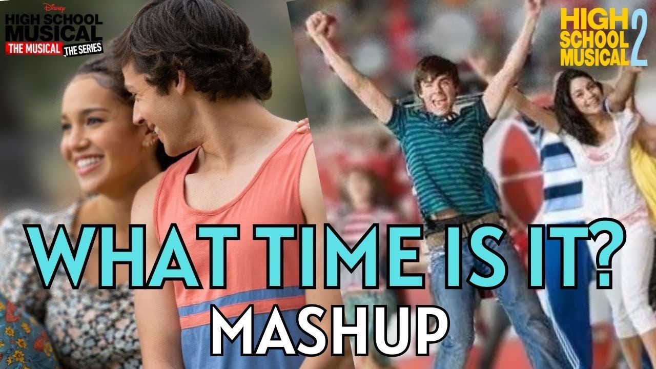 What Time Is It (Mashup) - HSM 2 & HSMTMTS - YouTube