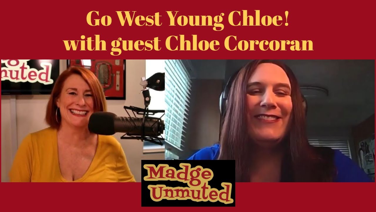 Go West Young Chloe! With Guest Chloe Corcoran - YouTube