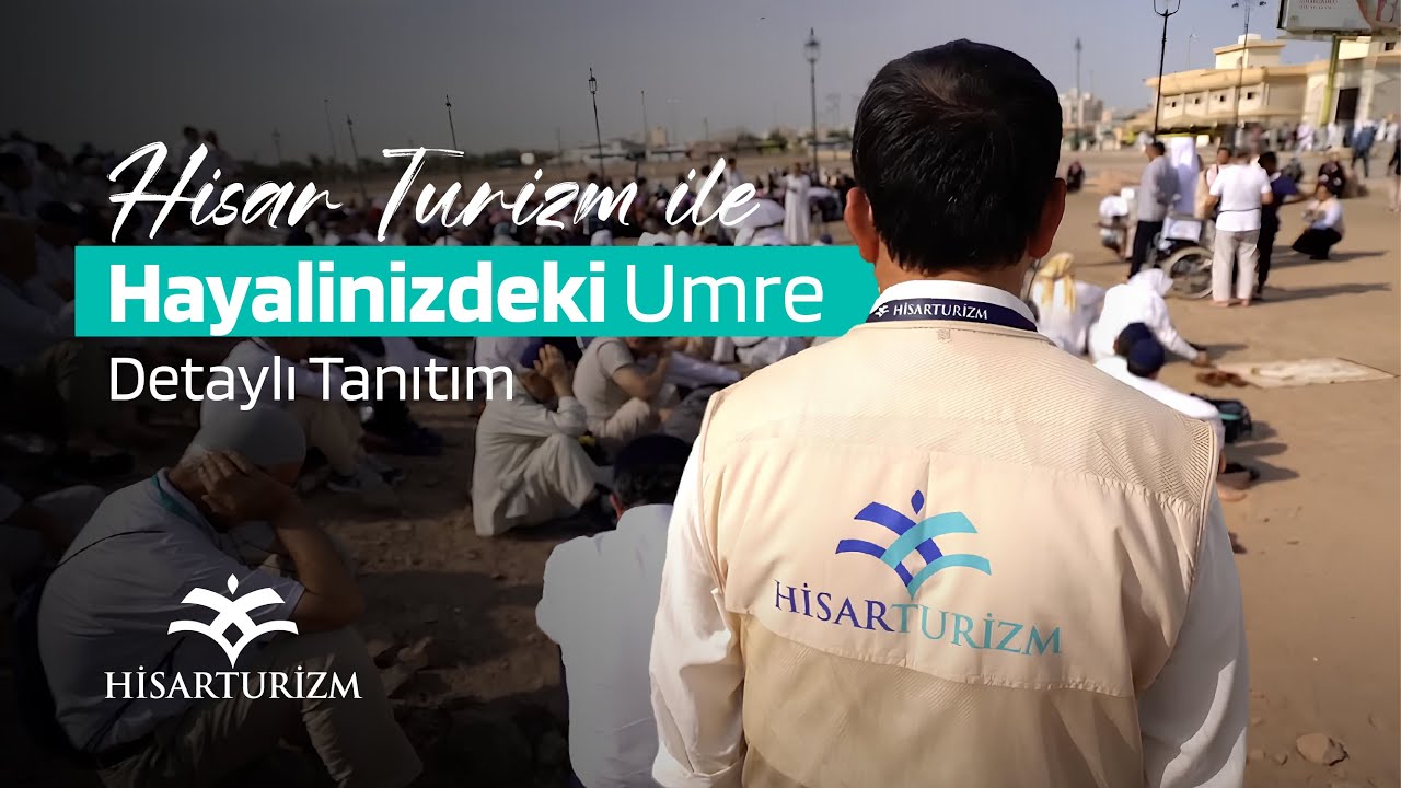Hisar Turizm ile Hayalinizdeki Umre: Detaylı Tanıtım🕋 - YouTube