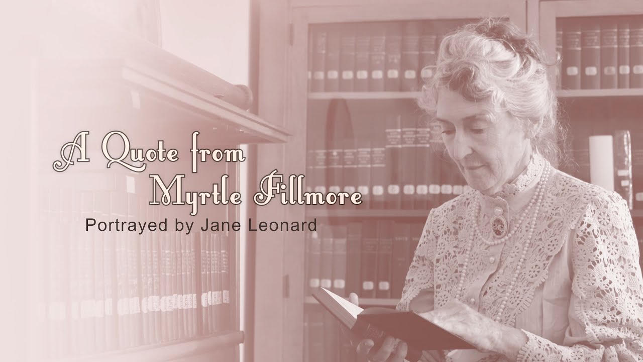 Your Thoughts and Feelings - Myrtle Fillmore Quotes portrayed by Jane ...