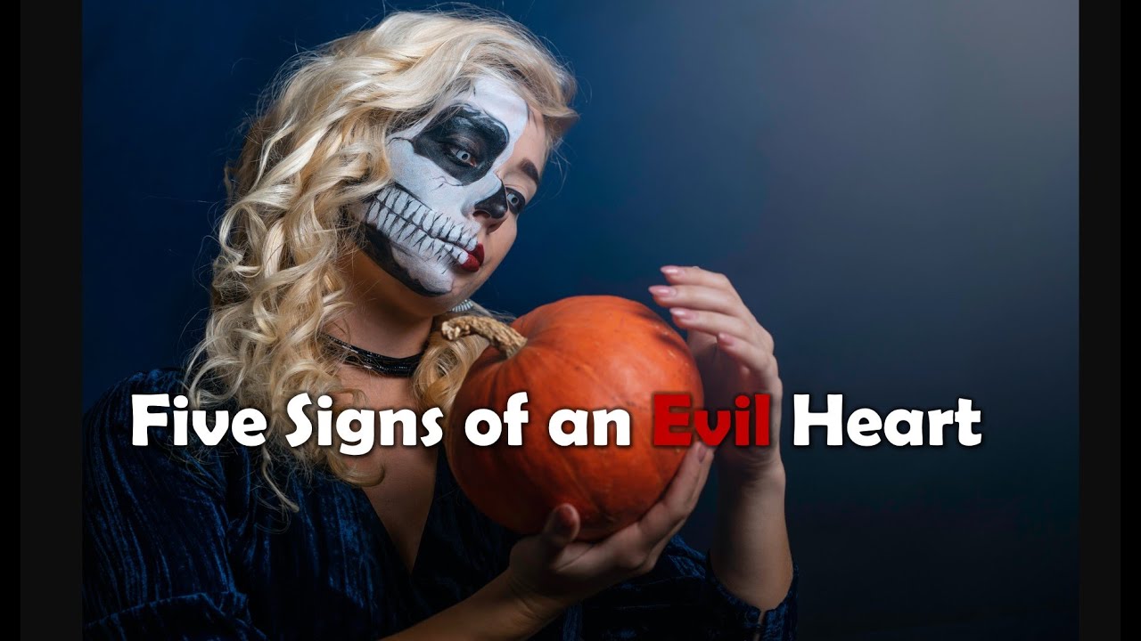 Five Signs of an Evil Heart | BRainee - YouTube