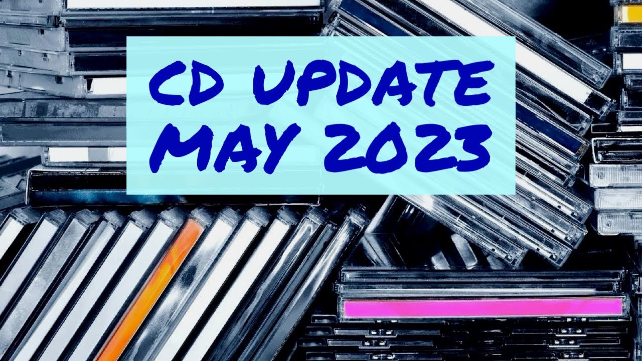 CD Update May 2023 - YouTube