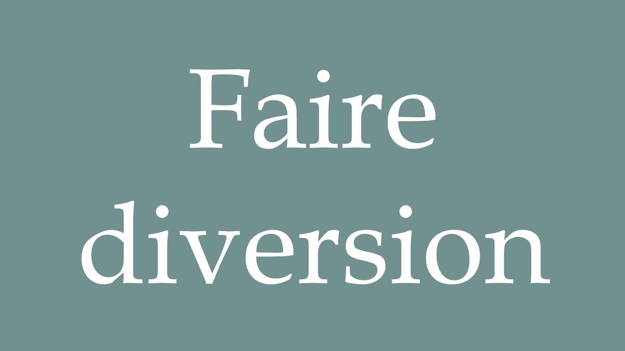 How to Pronounce ''Faire diversion'' (Create a diversion) Correctly in ...