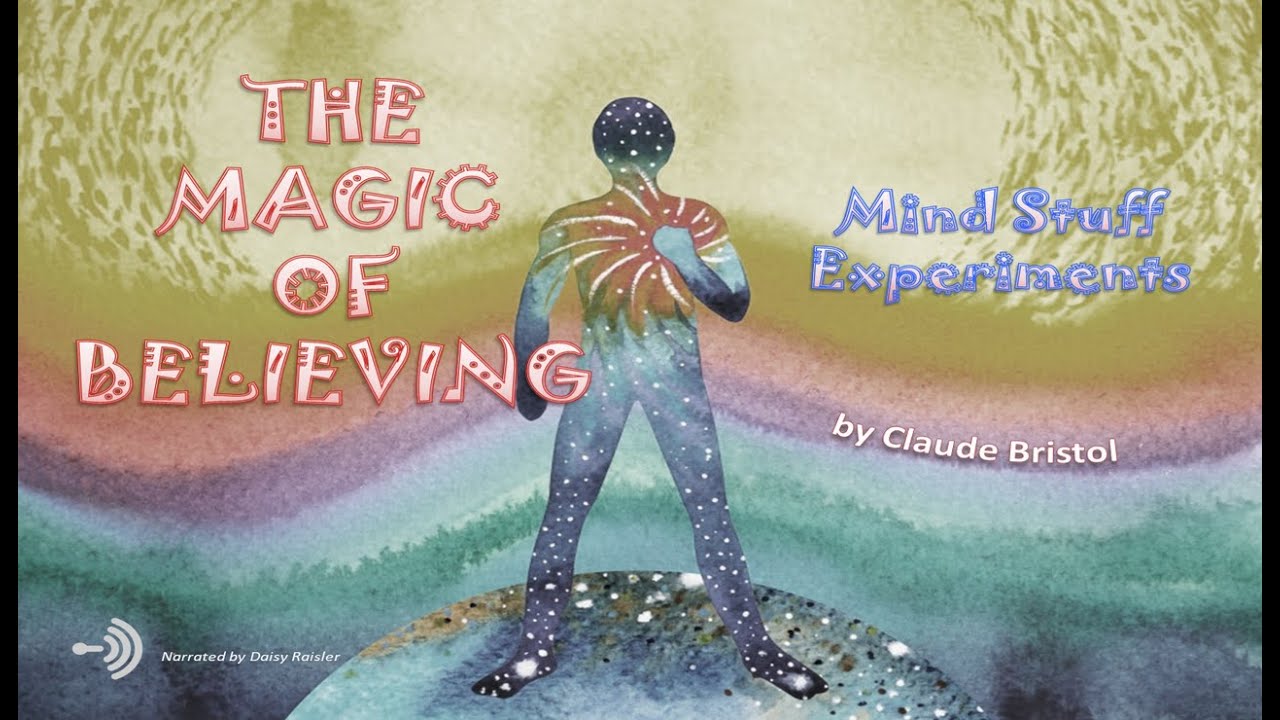 The Magic of Believing by Claude Bristol - Mind Stuff Experiments - YouTube