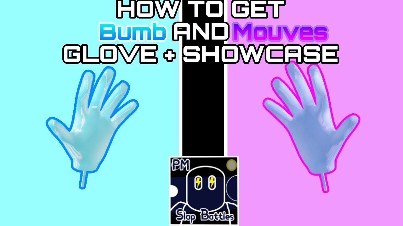 HOW TO GET "Bumb" AND "Mouves" GLOVE + SHOWCASE! | Pm Slap Battles ...