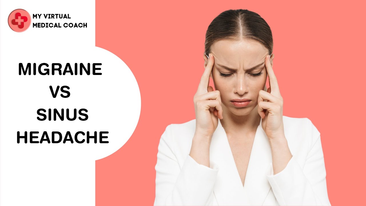 Migraine Vs Sinus Headache Youtube